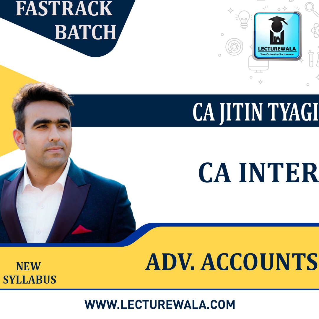CA Inter Group 2 Adv. Accounts Fastrack Batch New Syllabus By CA CS Jitin Tyagi